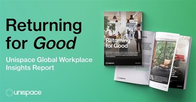 Unispace: "Returning for Good" Global Survey - Do employers understand ...